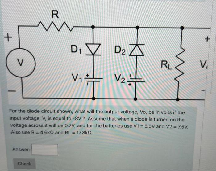 Solved R M + + DV D2 D1 V RL Vi V1 + V2 V2+ For the diode | Chegg.com