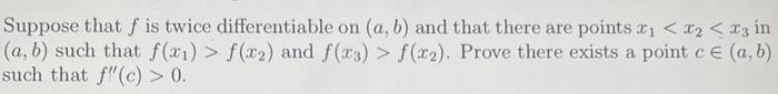 Solved Suppose that f is twice differentiable on (a, b) and | Chegg.com