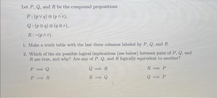 Solved Let P,Q, and R be the compound propositions | Chegg.com