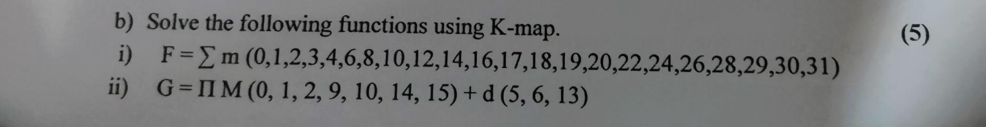 Solved b) Solve the following functions using K-map. i) | Chegg.com