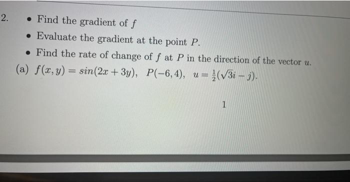 Solved - Find the gradient of f - Evaluate the gradient at | Chegg.com