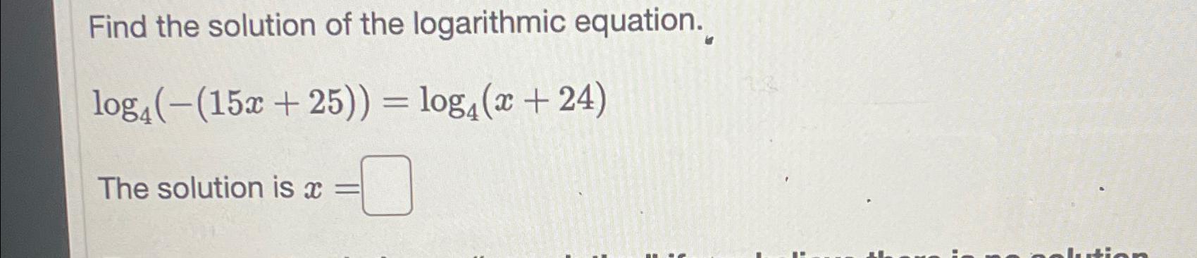 Solved Find the solution of the logarithmic | Chegg.com