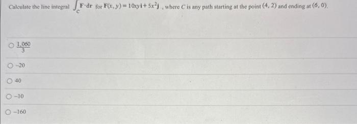 Solved Calculate the line integral ∫CF-dr for | Chegg.com
