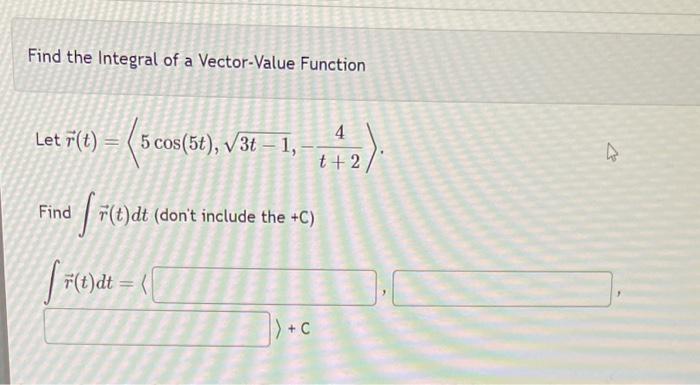 Solved Find the Integral of a Vector-Value Function Let | Chegg.com