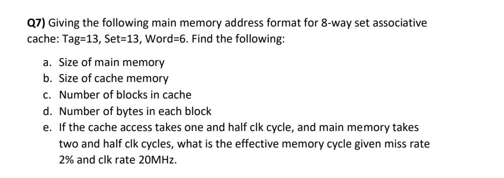 Solved Q7) Giving the following main memory address format | Chegg.com