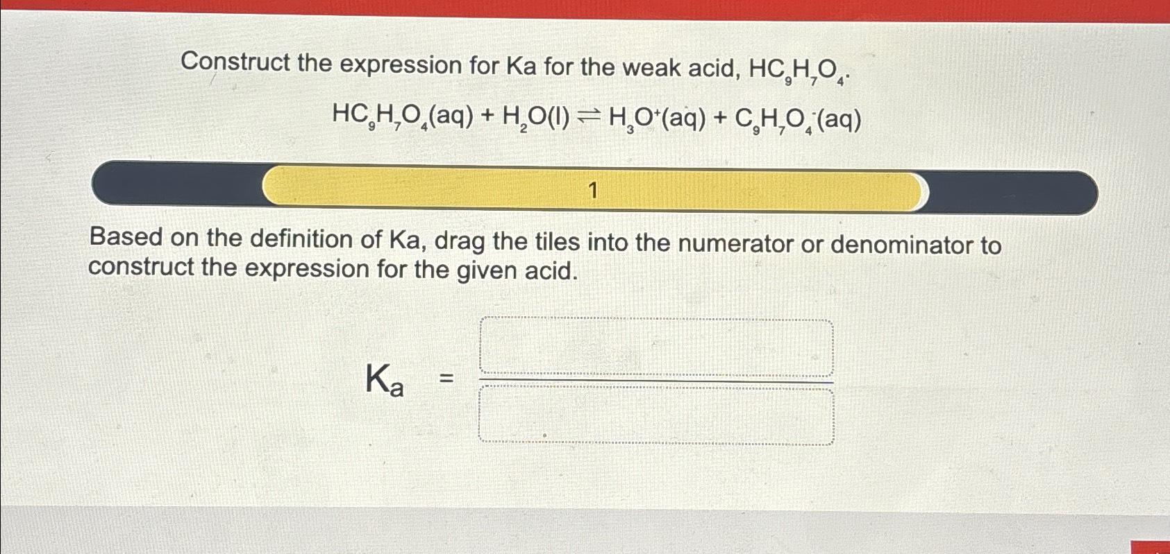 Solved Construct the expression for Ka ﻿for the weak acid, | Chegg.com