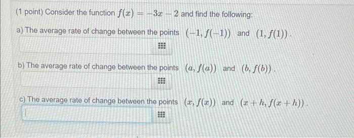 Solved (1 point) Consider the function f(x)=−3x−2 and find | Chegg.com