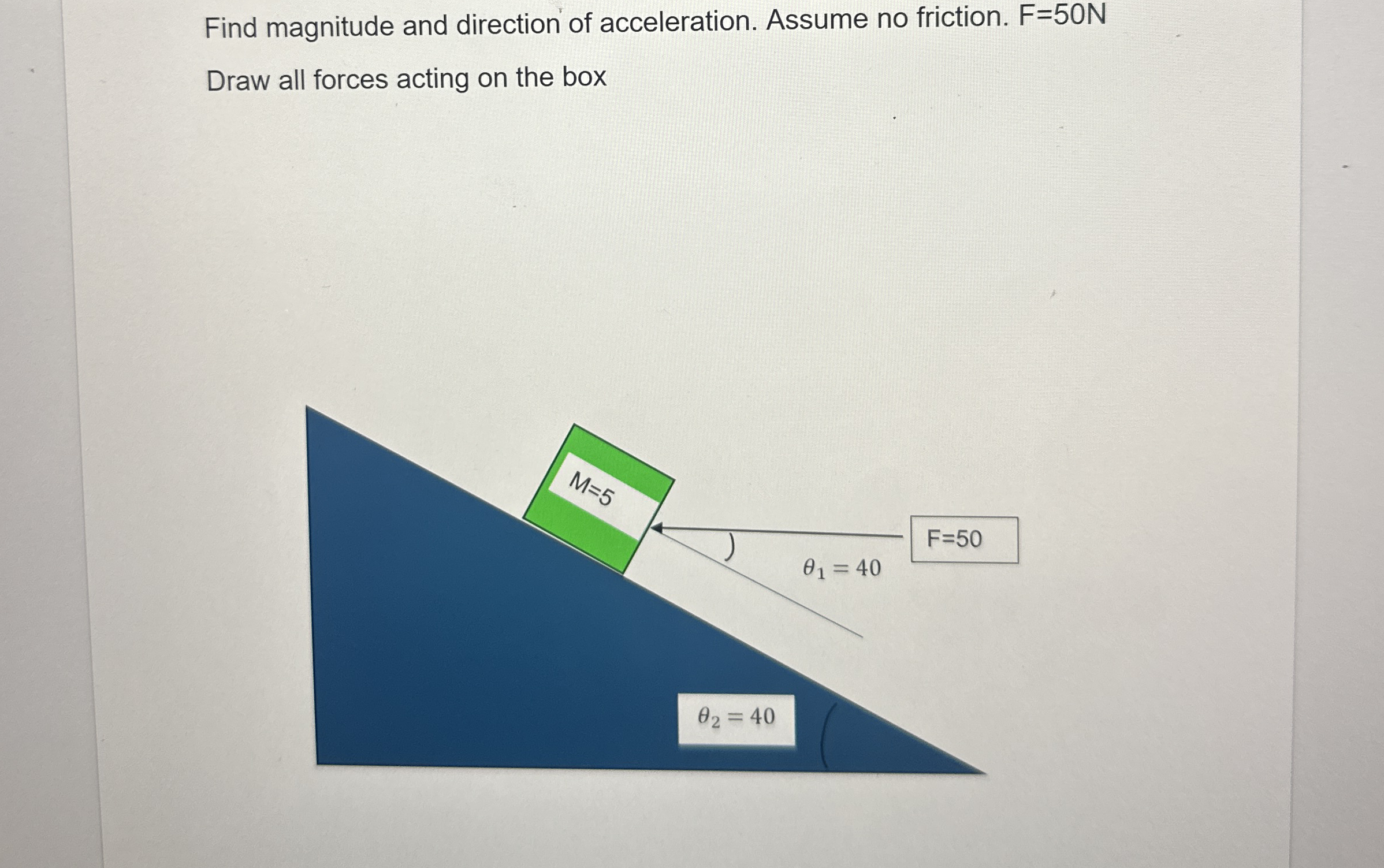 Solved Find magnitude and direction of acceleration. Assume | Chegg.com