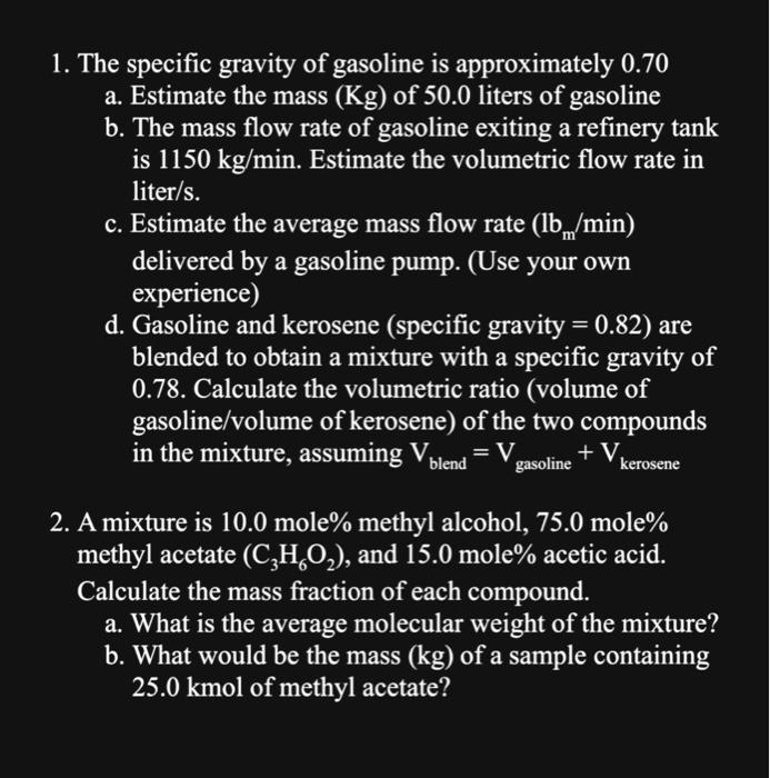 1. The specific gravity of gasoline is approximately | Chegg.com