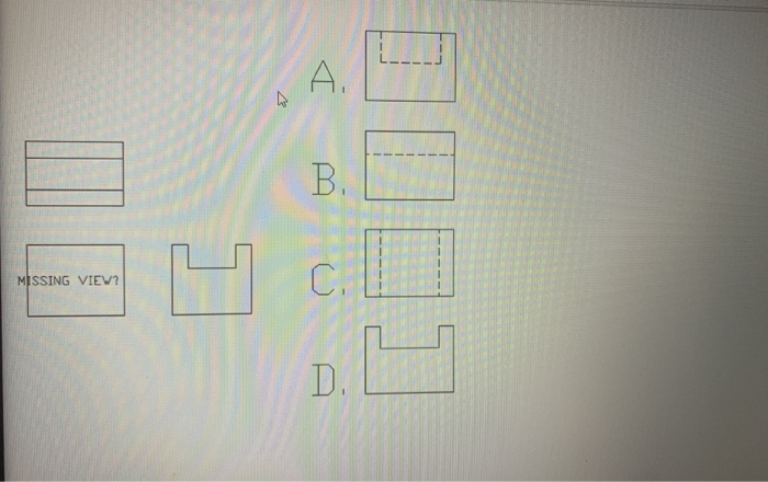 Solved A. В. C. MISSING VIEW? D. | Chegg.com