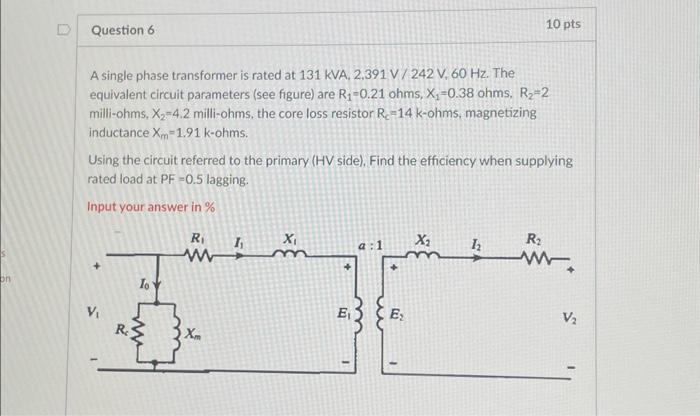 Solved A single phase transformer is rated at 131kVA,2,391 | Chegg.com