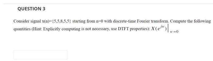Solved Consider signal x(n)={5,5,8,5,5} starting from n=0 | Chegg.com
