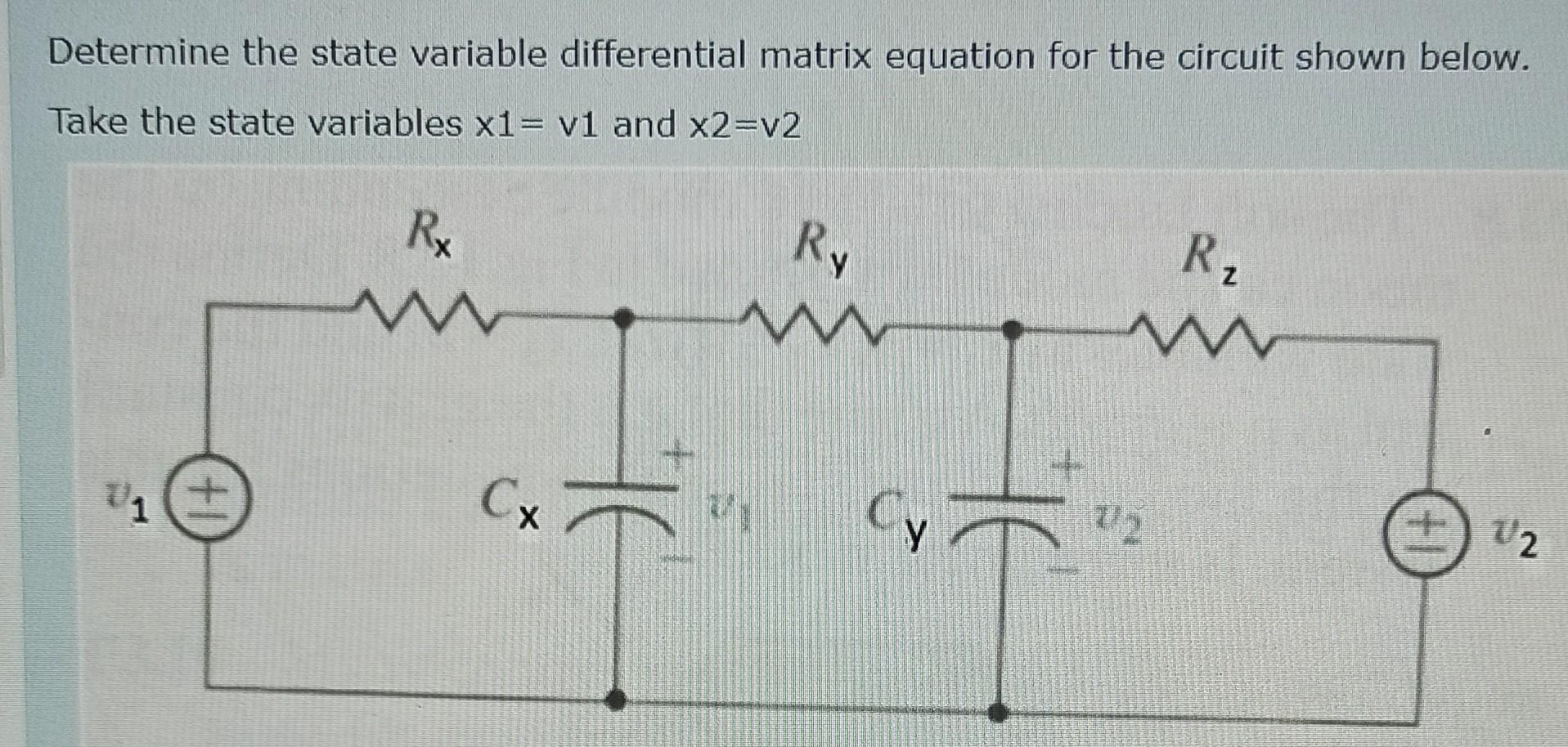 Solved Determine the state variable differential matrix | Chegg.com