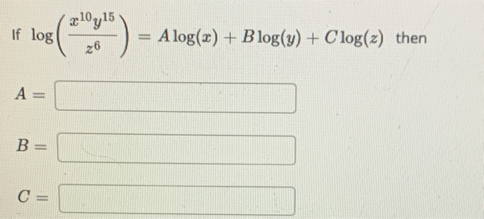 Solved 2:10y15 If log A log(x) + Blog(y) + C log(z) then 26 | Chegg.com