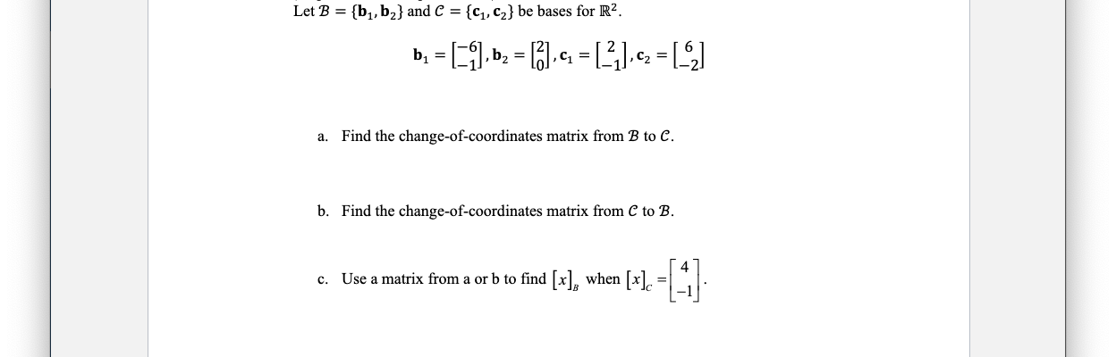 Solved Let B={b1,b2} and C={c1,c2} be bases for | Chegg.com Solved Let B={b1,b2} and C={c1,c2} be bases for | Chegg.com