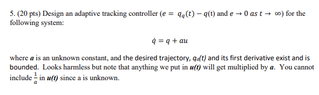 Solved (20 ﻿pts) ﻿Design an adaptive tracking controller | Chegg.com