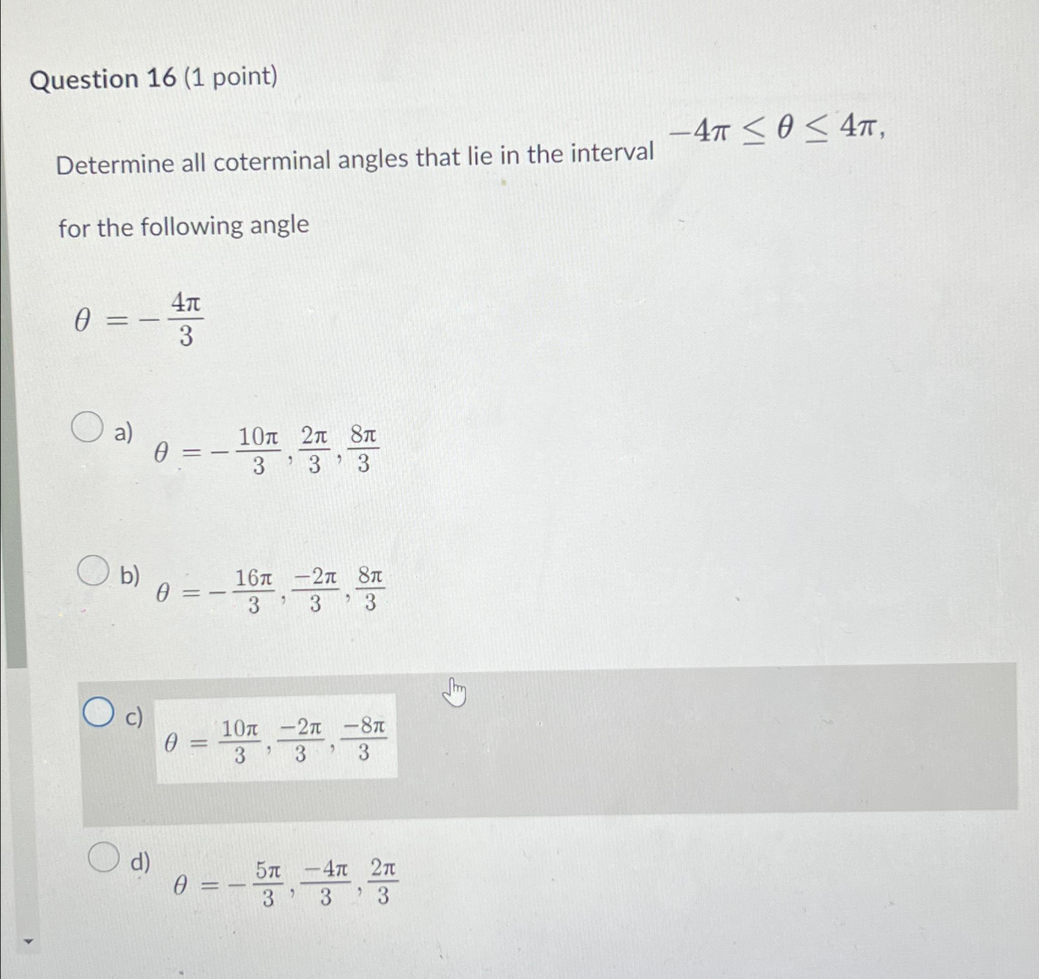 Solved Question 16 (1 ﻿point)Determine all coterminal angles | Chegg.com