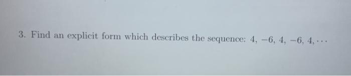 Solved 3. Find an explicit form which describes the | Chegg.com