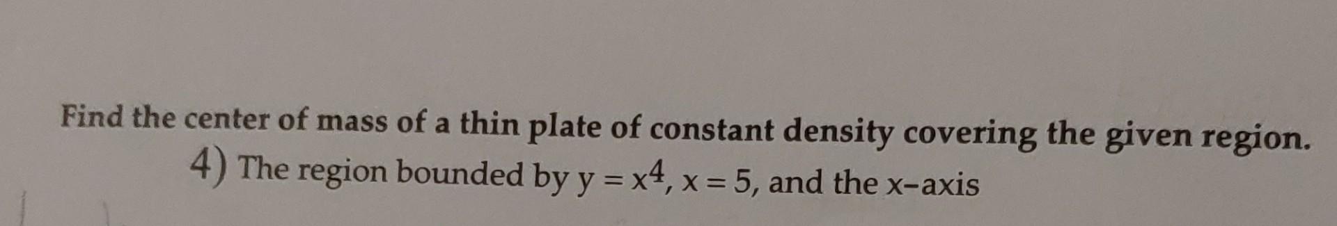 Solved Find the center of mass of a thin plate of constant | Chegg.com