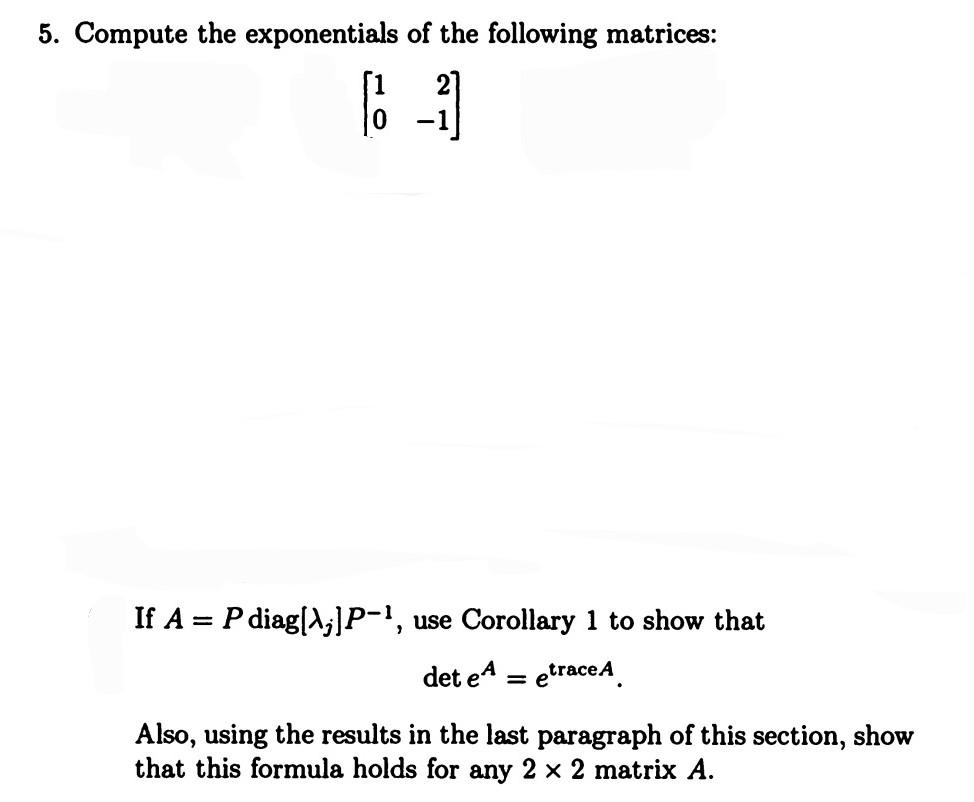 Solved 5. Compute the exponentials of the following | Chegg.com