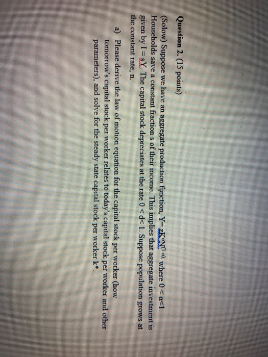 Solved Question 2. (15 points) (Solow) Suppose we have an | Chegg.com Solved Question 2. (15 points) (Solow) Suppose we have an | Chegg.com