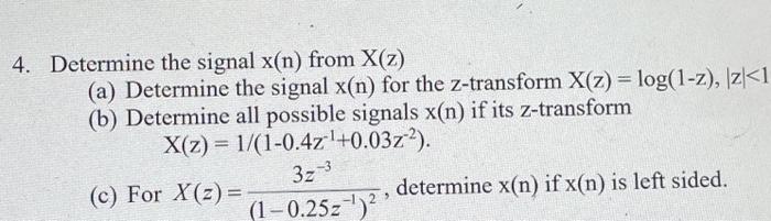 Solved 4. Determine the signal x(n) from X(z) (a) Determine | Chegg.com