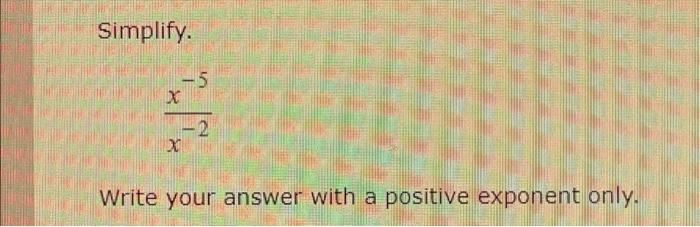 Solved Simplify. 20 DC X Write your answer with a positive | Chegg.com