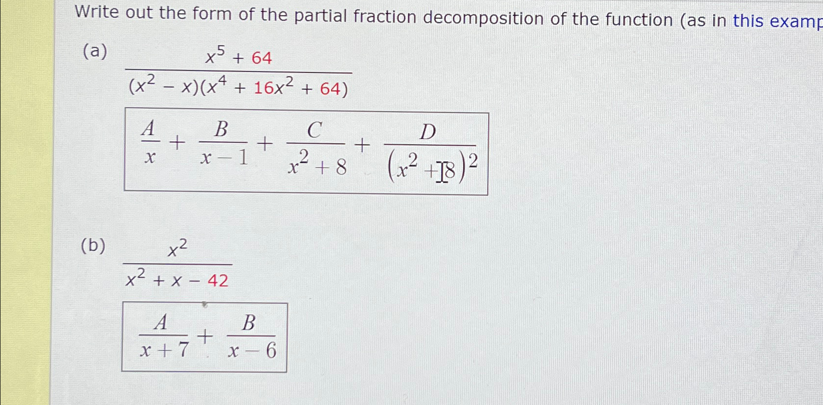 Solved Write out the form of the partial fraction | Chegg.com
