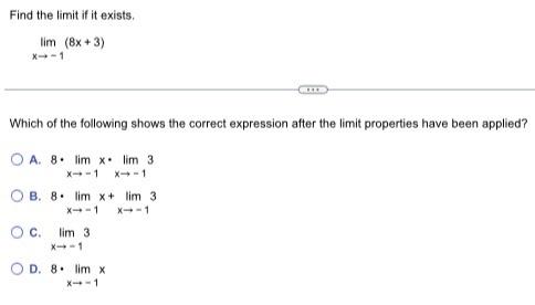 Solved Find the limit if it exists. limx→−1(8x+3) Which of | Chegg.com