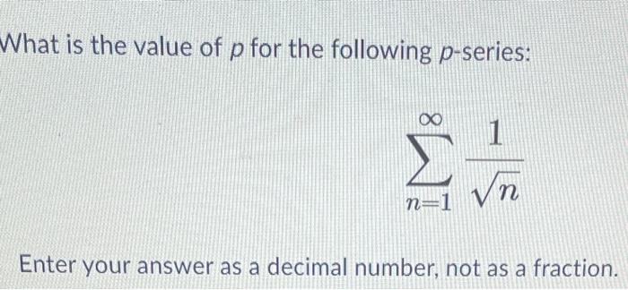 Solved What is the value of p for the following p-series: | Chegg.com