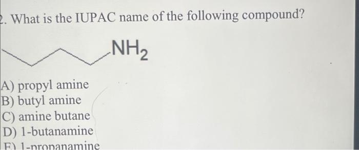 Solved What is the IUPAC name of the following compound? A) | Chegg.com