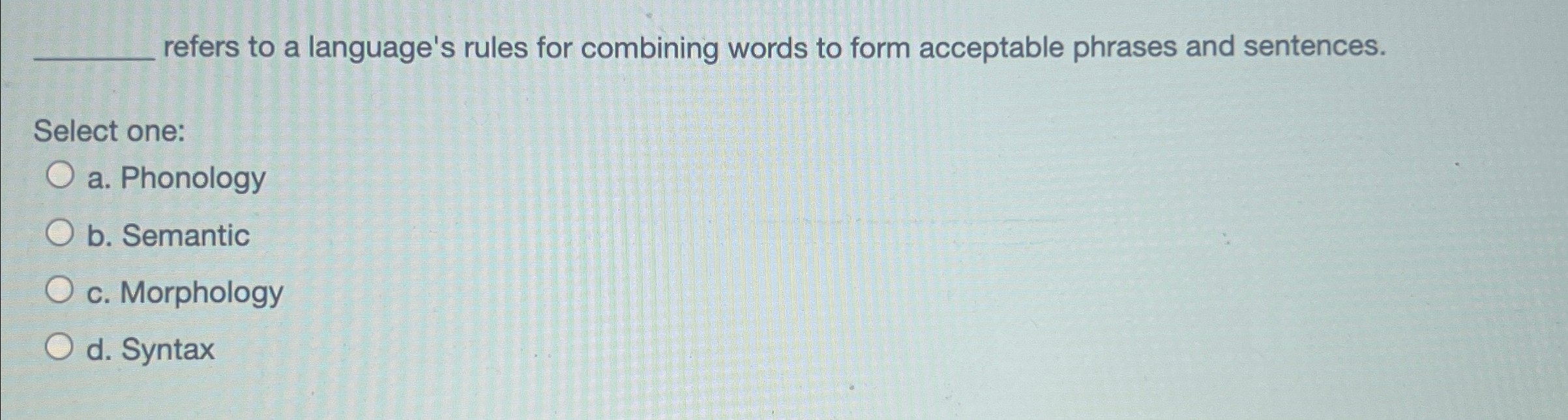Solved refers to a language's rules for combining words to | Chegg.com