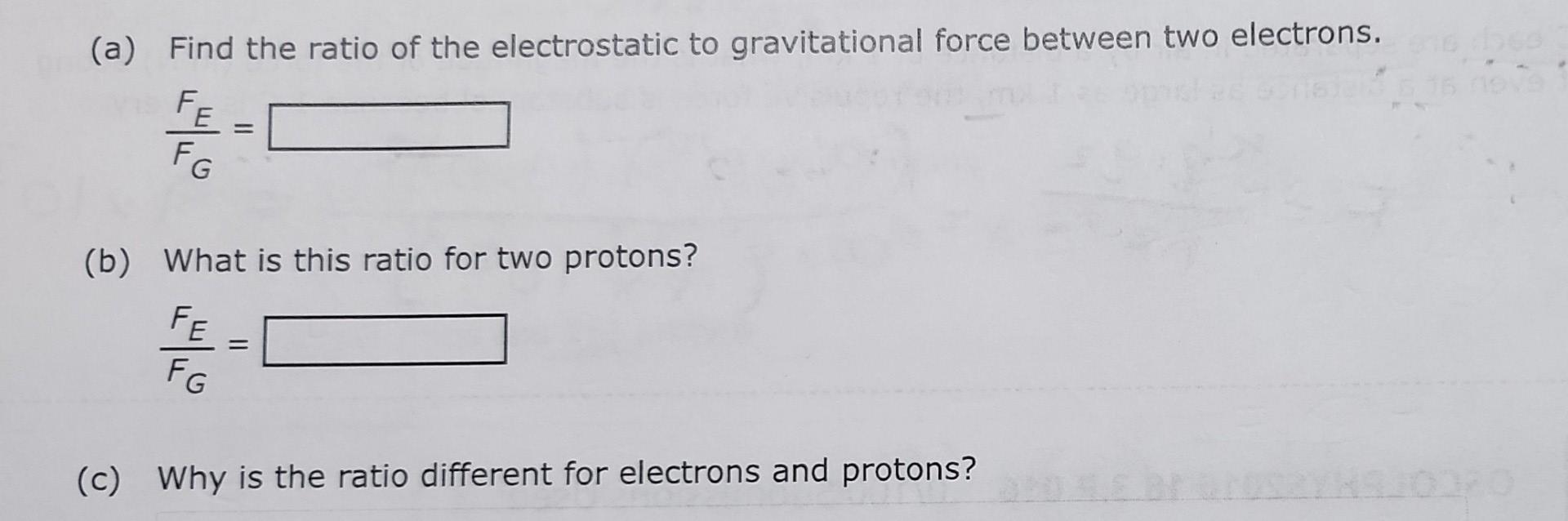 Solved A Find The Ratio Of The Electrostatic To