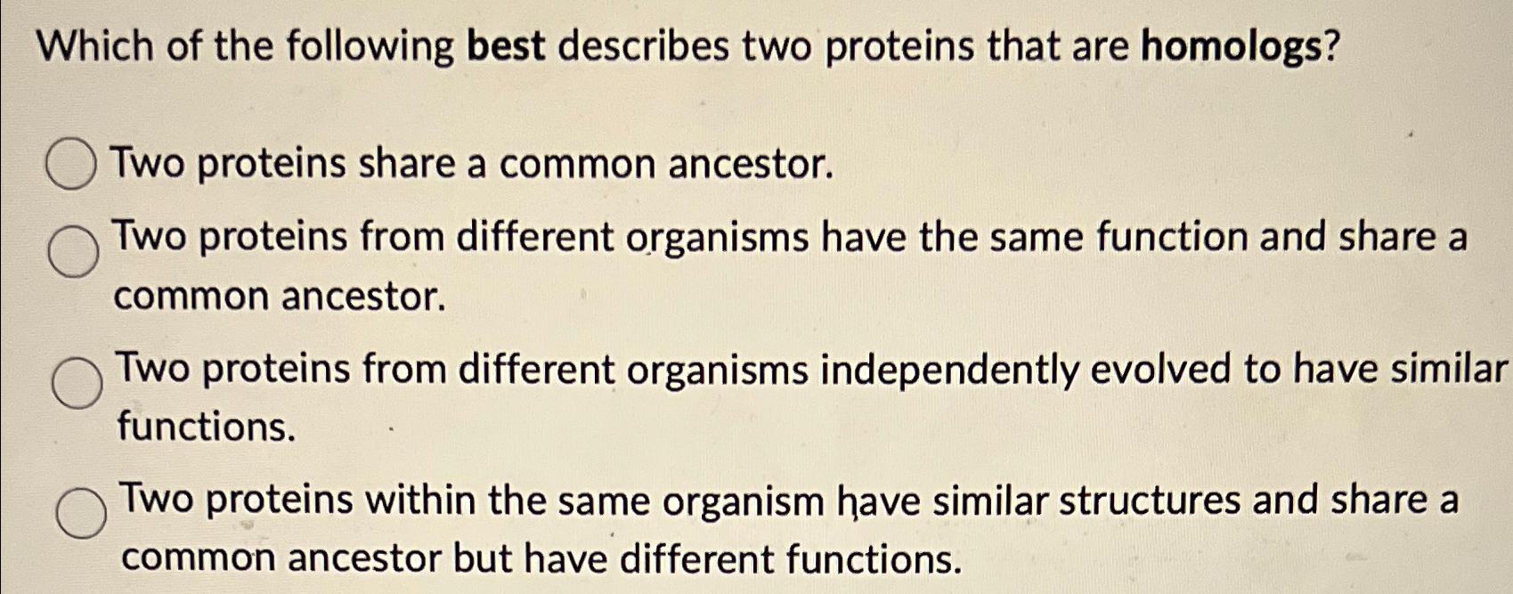 Solved Which of the following best describes two proteins | Chegg.com