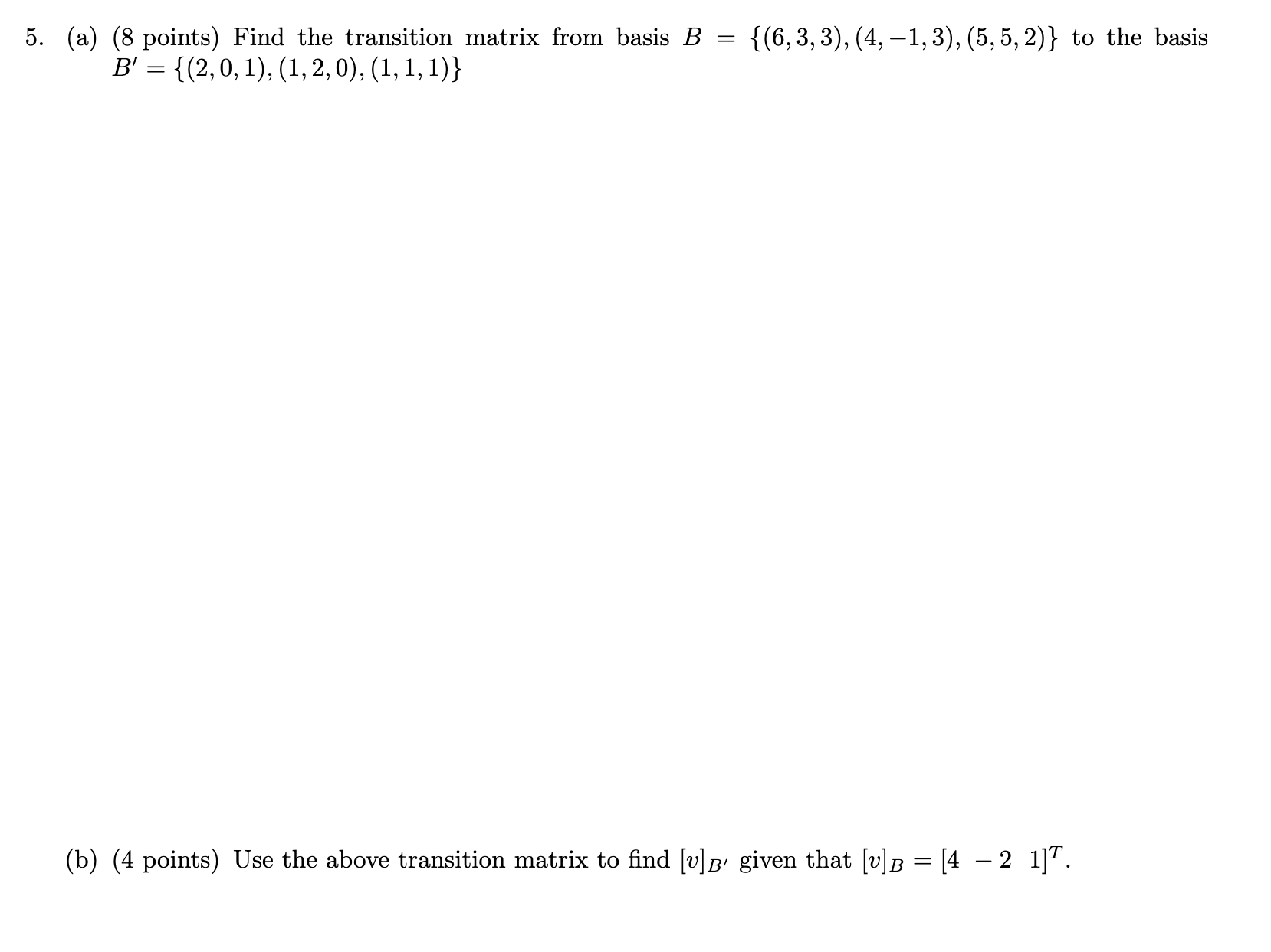 Solved (a) (8 ﻿points) ﻿Find the transition matrix from | Chegg.com