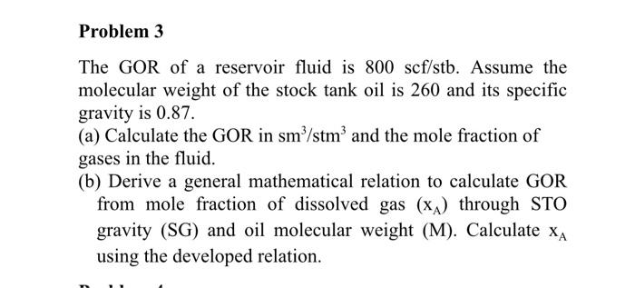 Problem 3 The GOR of a reservoir fluid is 800 | Chegg.com