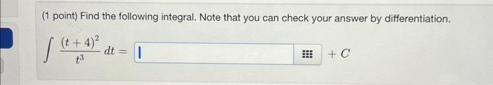 Solved (1 point) Find the following integral. Note that you | Chegg.com