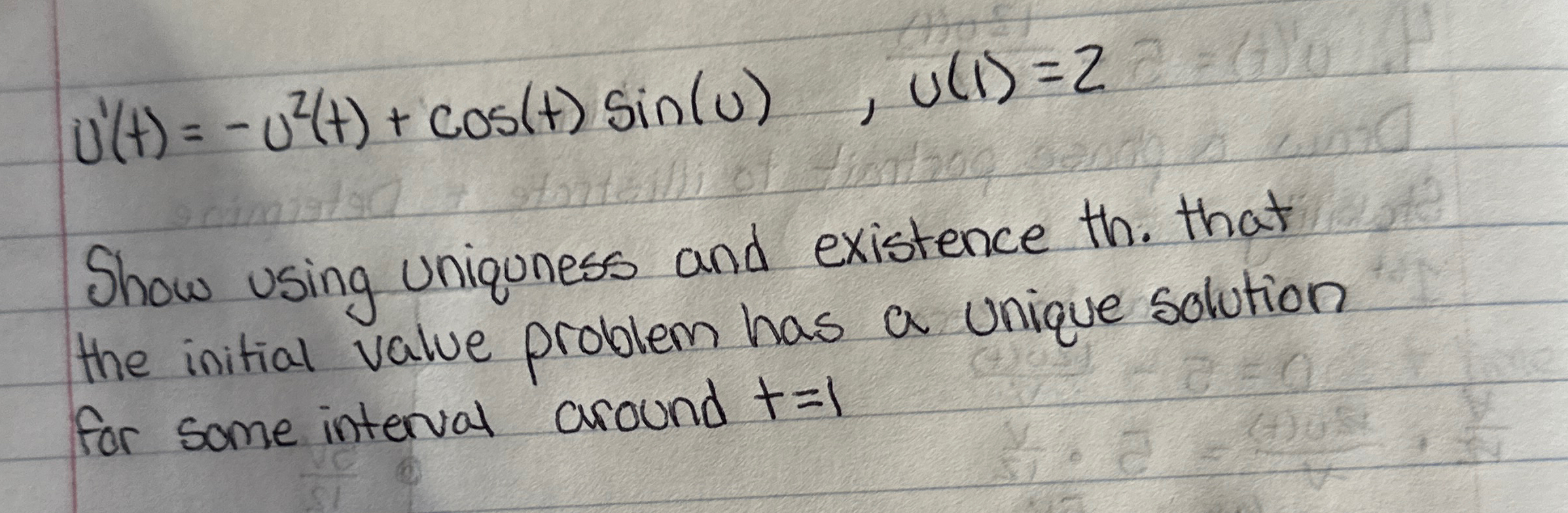 Solved u'(t)=-u2(t)+cos(t)sin(u),u(1)=2Show using uniquness | Chegg.com