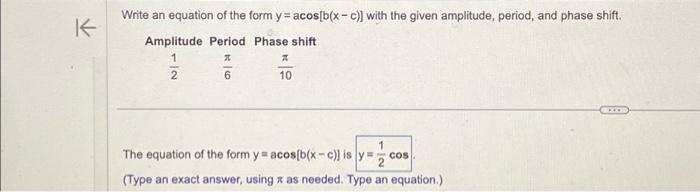Solved Write an equation of the form y = acos[b(x-c)] with | Chegg.com