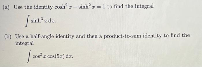 Solved (a) Use the identity coshx - sinh? x = 1 to find the | Chegg.com