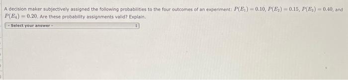 Solved A decision maker subjectively assigned the following | Chegg.com