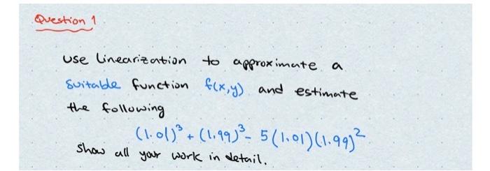 Solved use linearization to approximate a Suitable function | Chegg.com