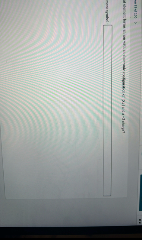 Solved on 89 ﻿of 100at element forms an ion with an | Chegg.com