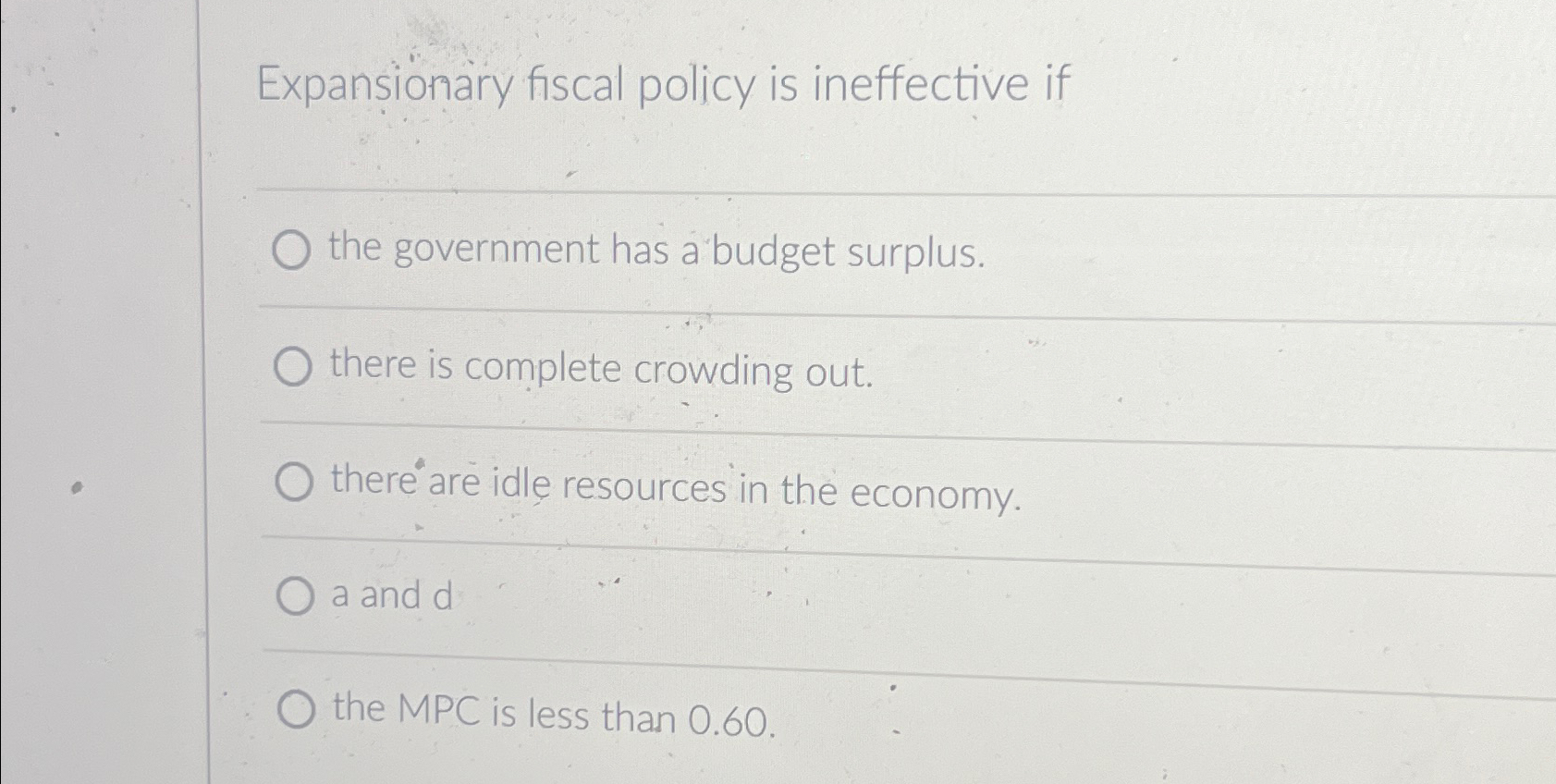 Solved Expansionary fiscal policy is ineffective ifthe | Chegg.com