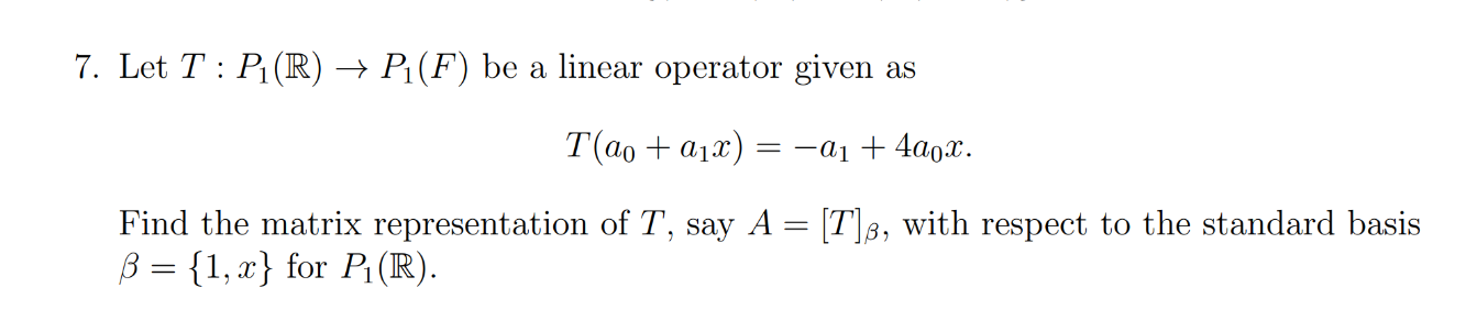 Solved Let T:P1(R)→P1(F) ﻿be a linear operator given | Chegg.com