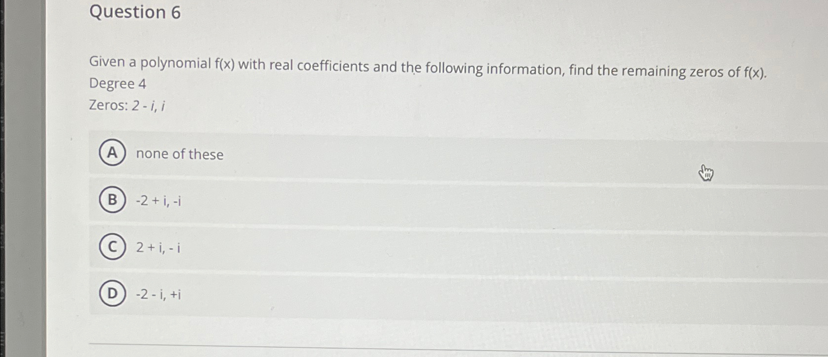 Solved Question 6Given a polynomial f(x) ﻿with real | Chegg.com
