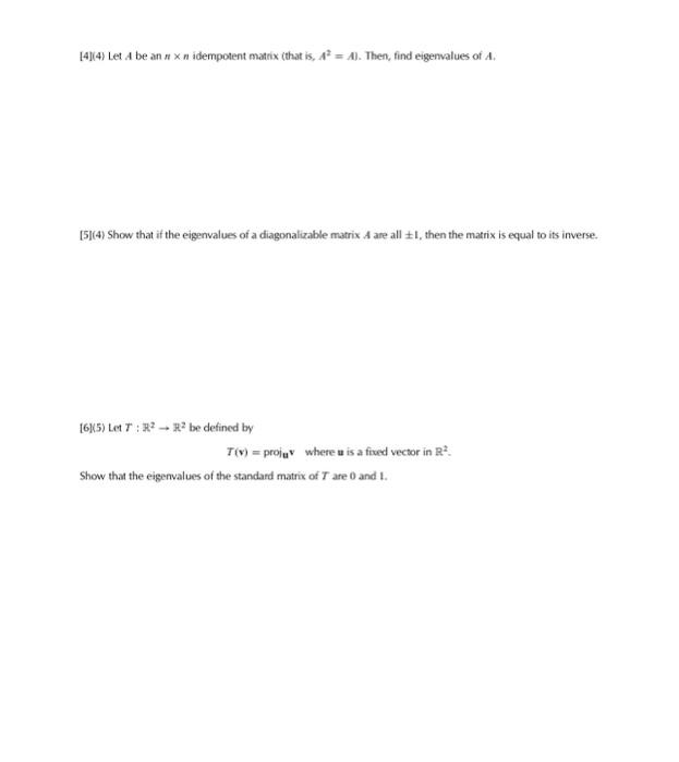 Solved [4](4) Let A be an n×n idempotent matrix (that is, | Chegg.com