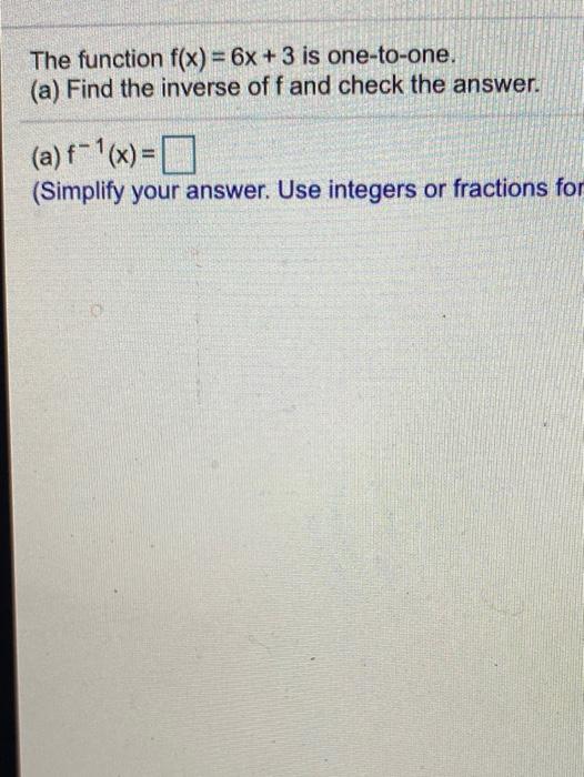 Solved The function f(x) = 6x + 3 is one-to-one. (a) Find | Chegg.com