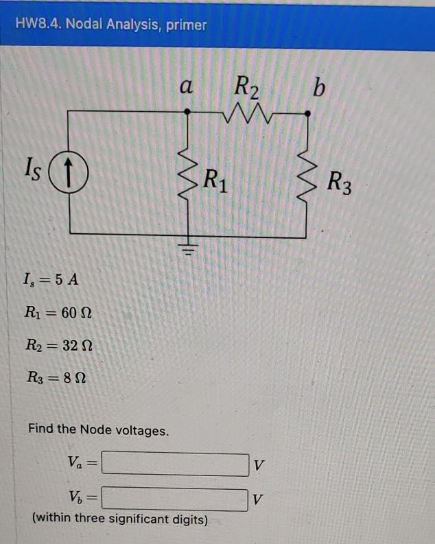 Solved HW8.4. Nodal Analysis, primer a b R2 W M Is (1 R1 R3 | Chegg.com