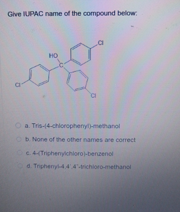 Solved Give IUPAC name of the compound below:a. | Chegg.com